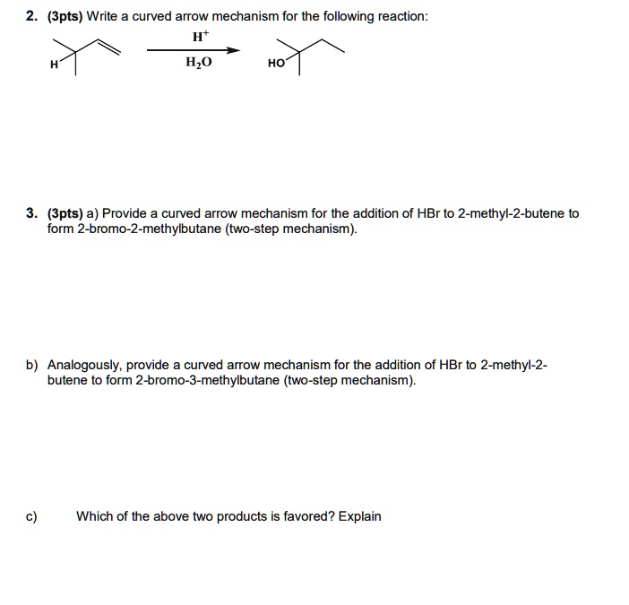 SOLVED:(3pts) Write curved arrow mechanism for the following reaction: HzO HO" (3pts) a) Provide ...