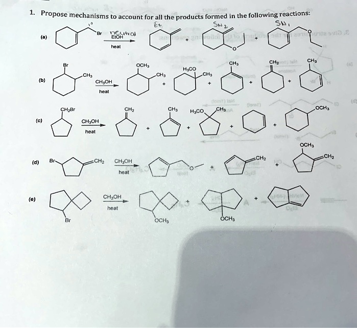Propose mechanisms to account for all the products formed in the ... Propose mechanisms to account for all the products formed in the ...