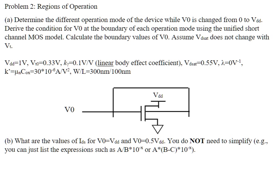 SOLVED: Problem 2: Regions of Operation (a) Determine the different ...