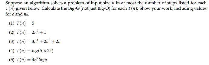 Solved Suppose An Algorithm Solves A Problem Of Input Size N In At Most The Number Of Steps