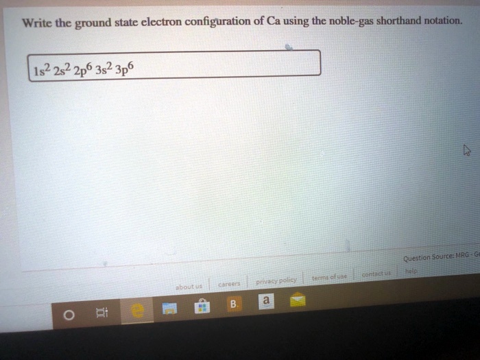 Solved Write The Ground State Electron Configuration Of Ca Using The Noble Gas Shorthand