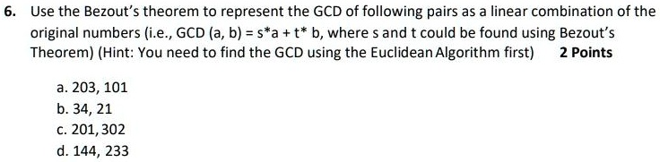 Solved Use The Bezout S Theorem To Represent The Gcd Of The Following Pairs As A Linear