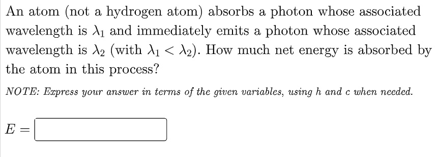 An Atom Not Hydrogen Atom Absorbs Photon Whose Associated Wavelength Is