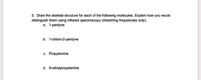 draw the skeletal structure for each of the following molecules explain how you would ...