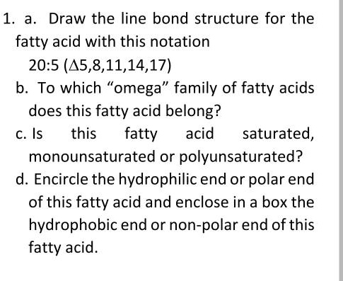 1 draw the line bond structure for the fatty acid with this notation 205 458111417 b to which ...