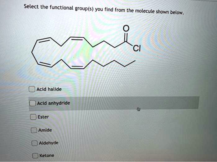 SOLVED:Select the functional group(s) you find from the molecule shown ...
