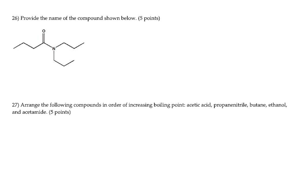 SOLVED: 26) Provide the name of the compound shown below: (5 points) 27 ...