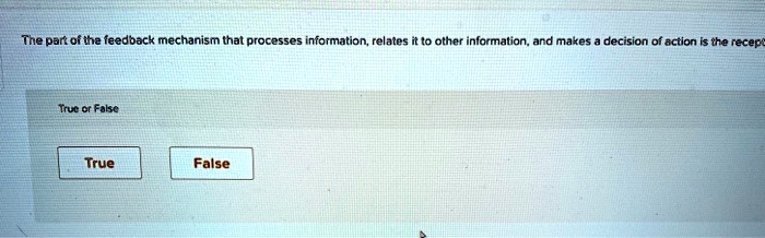 The part of the feedback mechanism that processes information, relates ...