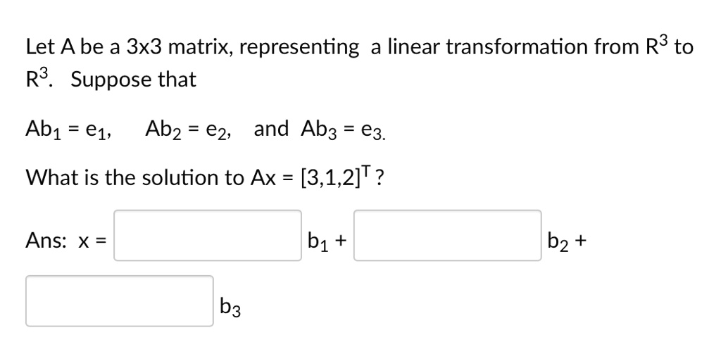 Let a be a 3x3 matrix representing a linear transformation...