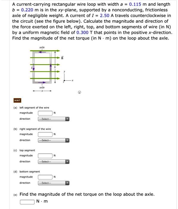 SOLVED: A current-carrying rectangular wire loop with width 0.115 m and length 0.220 m is in the ...