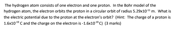 Solved The Hydrogen Atom Consists Of One Electron And One Proton In