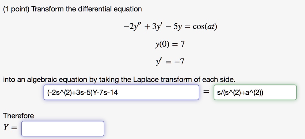 SOLVED: Transform the differential equation 2y" + 3y + y' = cos(at) y(0 ...