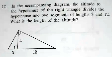 SOLVED: the accompanying diagram; the altitude the hypotenuse of the ...