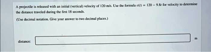 SOLVED: A projectile is released with an initial vertical velocity of ...