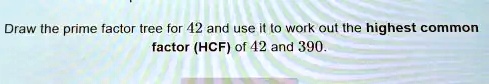 SOLVED: Draw the prime factor tree for 42 and use Il (0 work out the ...