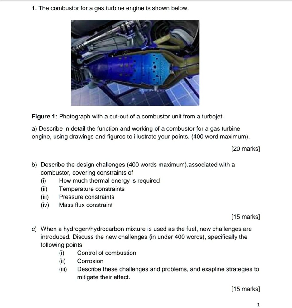1. The combustor for a gas turbine engine is shown below. Figure 1 ...