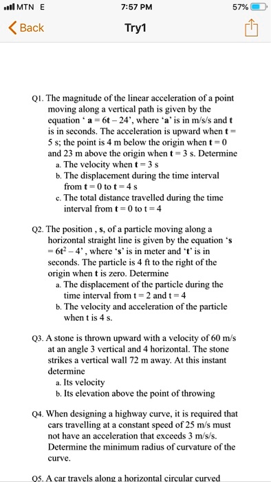 Q1. The magnitude of the linear acceleration of a point moving along a vertical path is given by ...