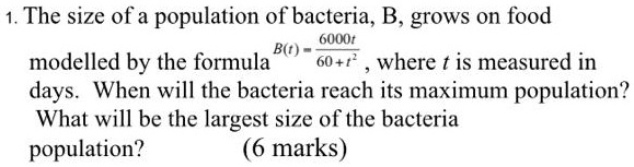 SOLVED: The size of a population of bacteria, B, grows on food B(t ) 5 ...