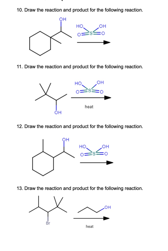 SOLVED: 10. Draw the reaction and product for the following reaction ...