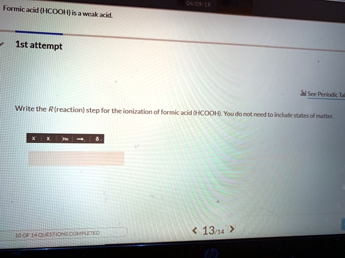 SOLVED: 02/09/19 Formic acid (HCOOH)isa wcak acid 1st attempt Sec ...