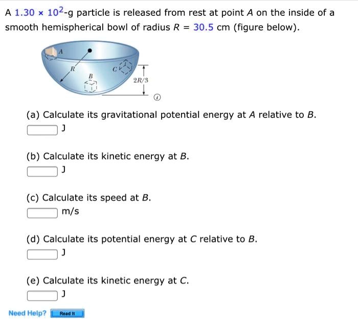a 130 102 g particle is released from rest at point a on the inside of a smooth hemispherical ...