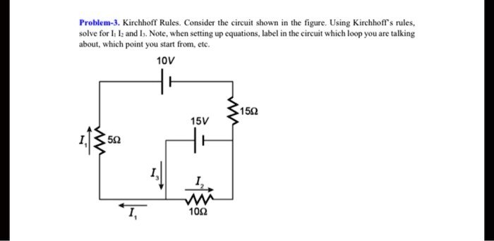 Problem-3. Kirchhoff Rules. Consider the circuit shown in the figure. Using Kirchhoff's rules ...