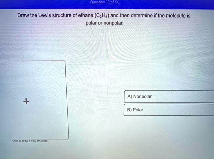 SOLVED: Questian 10 08 60 Draw the Lewis structure of ethane (CzHs) and ...