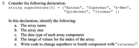 SOLVED: Consider the following declaration: string superheroes (5 ... SOLVED: Consider the following declaration: string superheroes (5 ...