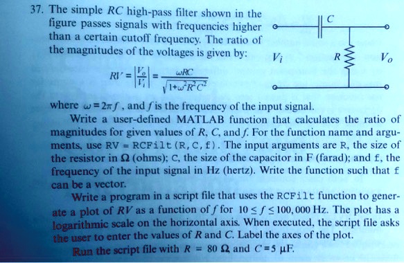 SOLVED: 37. The simple RC high-pass filter shown in the figure passes signals with frequencies ...