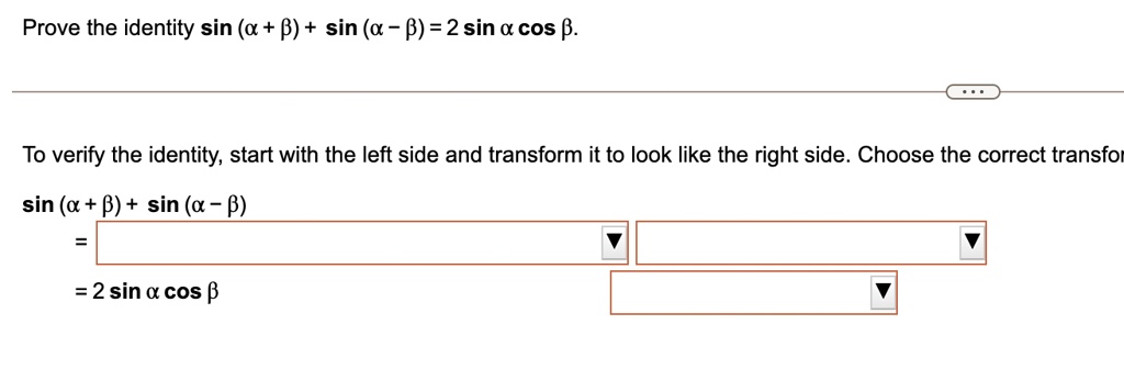 SOLVED: To verify the identity, start with the left side and transform ...