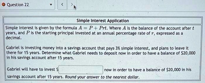 question 22 simple interest application simple interest is given by the formula a p prt where a ...