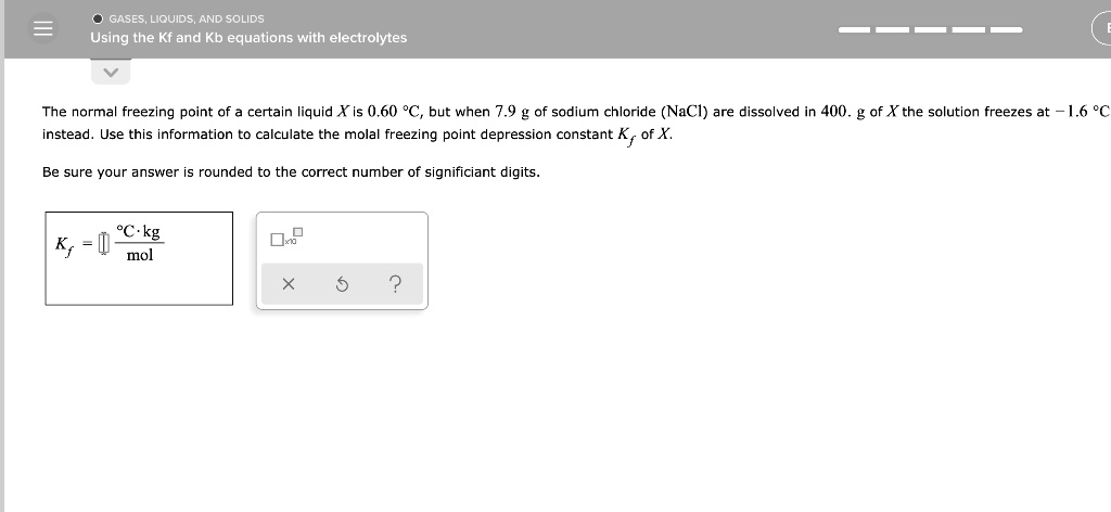 SOLVED: GASES; LIQUIDS; ANd SOLIDS Using the Kf and Kb equations with ...