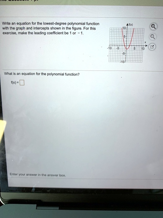 SOLVED: Write an equation for the lowest-degree polynomial function with the graph and ...
