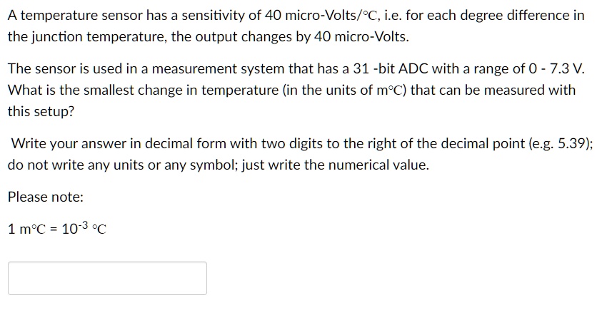 Q2 A temperature sensor has a sensitivity of 4o micro-Volts/c.i.e.for ...