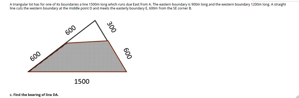 A triangular lot has one of its boundaries as a line 500m long which ...