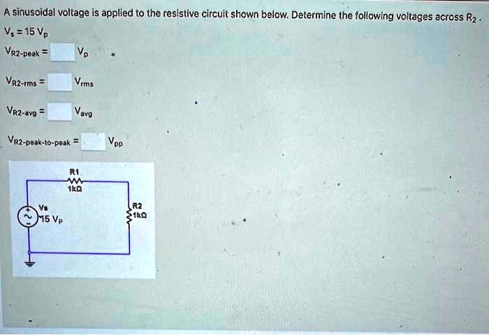 A sinusoidal voltage is applied to the resistive circuit shown below. Determine the following ...