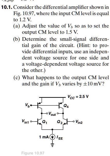 SOLVED: 10.1. Consider the differential amplifier shown in Fig. 10.97 ...