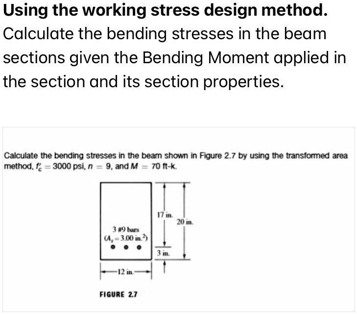SOLVED: Using the working stress design method: Calculate the bending stresses in the beam ...