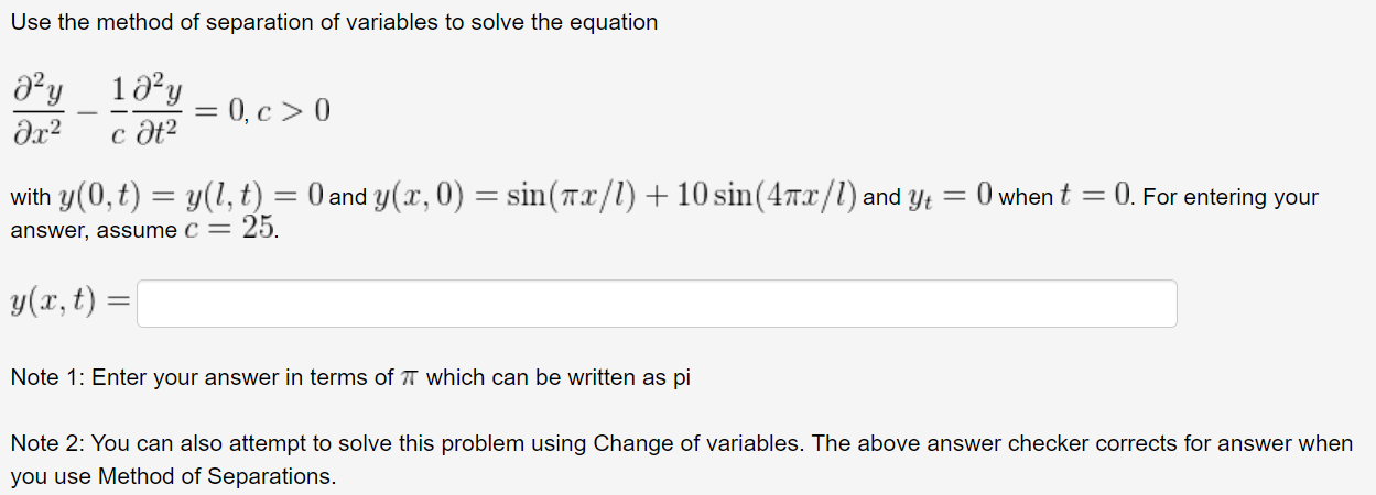 SOLVED: Use the method of separation of variables to solve the equation (∂^2 y)/(∂ x^2)-(1)/(c ...
