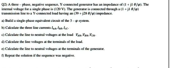 SOLVED: Q2A three-phase, negative sequence, Y-connected generator has ...