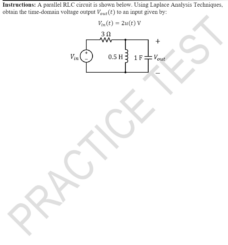 SOLVED: Texts: Instructions: A parallel RLC circuit is shown below. Using Laplace Analysis ...