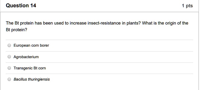 SOLVED: The Bt protein has been used to increase insect resistance in ...