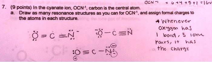 7. (9 points) In the cyanate ion, OCN?¹, carbon is the central atom. a ...
