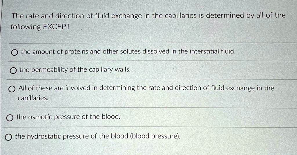 The rate and direction of fluid exchange in the capillaries is ...