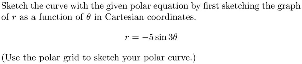 SOLVED: Sketch the curve with the given polar equation by first sketching the graph of r as a ...