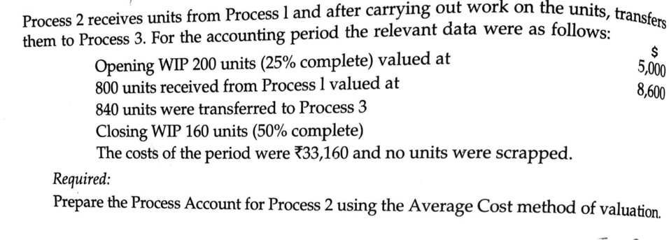 SOLVED: Process 2 receives units from Process ] and after carrying out work on the units ...