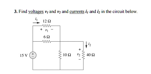 SOLVED: Find voltages v1 and v2 and currents i1 and i2 in the circuit below. 3. Find voltages v ...