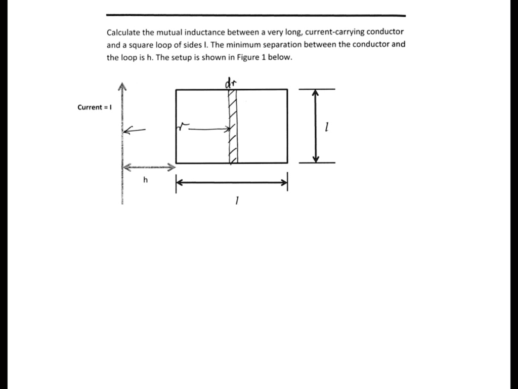 Calculate the mutual inductance between a very long, current-carrying ...