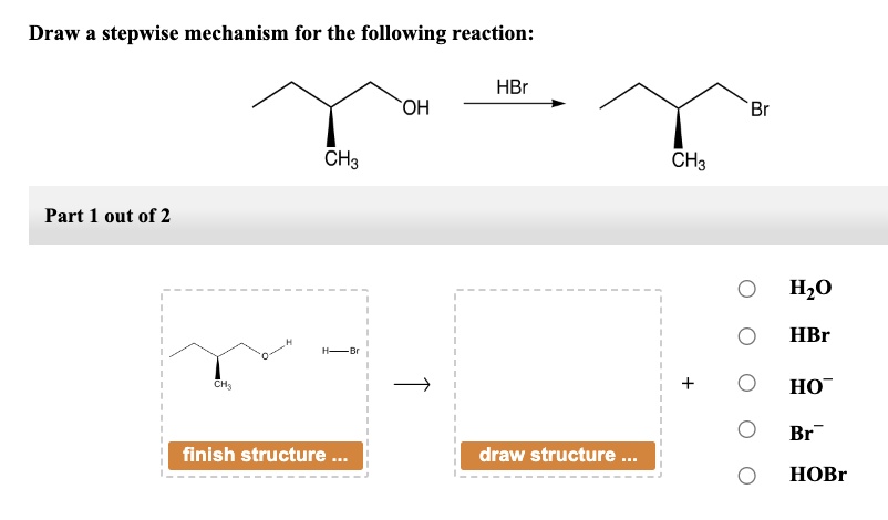 draw a stepwise mechanism for the following reaction hbr oh ch3 part 1 out of 2 ch3 finish ...