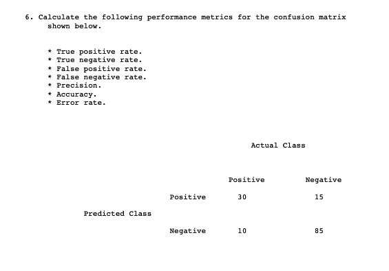 SOLVED: 6. Calculate the following performance metrics for the ...